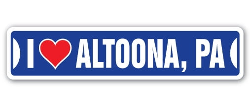 I LOVE ALTOONA PENNSYLVANIA Street Sign pa city state us wall road ...