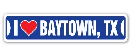 I LOVE BAYTOWN TEXAS Street Sign tx city state us wall road décor gift ...