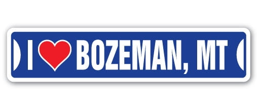 I LOVE BOZEMAN MONTANA Street Sign mt city state us wall road décor ...