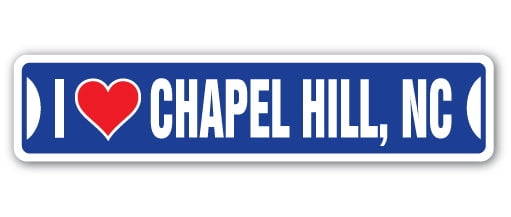 I LOVE CHAPEL HILL NORTH CAROLINA Street Sign nc city state us wall ...