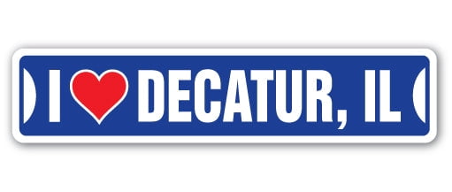 I LOVE DECATUR ILLINOIS Street Sign il city state us wall road décor ...