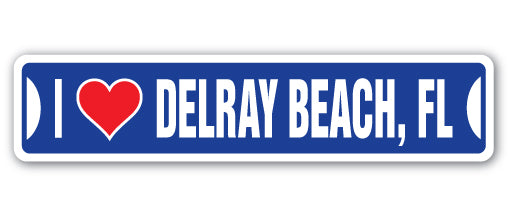I LOVE DELRAY BEACH FLORIDA Street Sign fl city state us wall road ...
