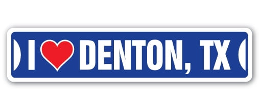 I LOVE DENTON TEXAS Street Sign tx city state us wall road décor gift ...