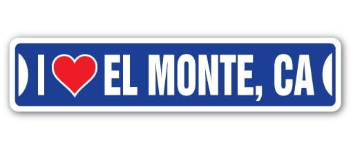 I LOVE EL MONTE CALIFORNIA Street Sign ca city state us wall road décor ...