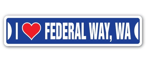 I LOVE FEDERAL WAY WASHINGTON Street Sign wa city state us wall road ...