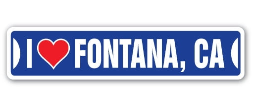 I LOVE FONTANA CALIFORNIA Street Sign ca city state us wall road décor ...