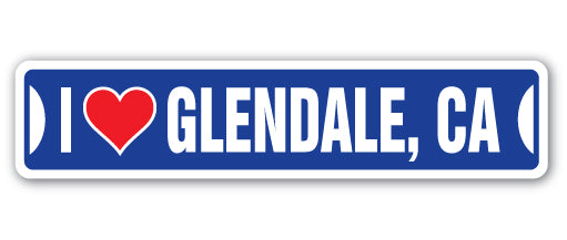 I LOVE GLENDALE CALIFORNIA Street Sign ca city state us wall road décor ...