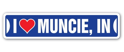 I LOVE MUNCIE INDIANA Street Sign in city state us wall road décor gift ...