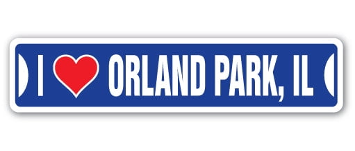 I LOVE ORLAND PARK ILLINOIS Street Sign il city state us wall road ...