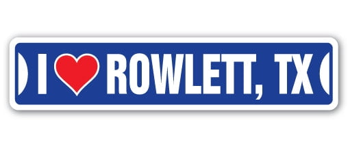 I LOVE ROWLETT TEXAS Street Sign tx city state us wall road décor gift ...