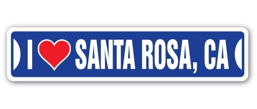 I LOVE SANTA ROSA CALIFORNIA Street Sign ca city state us wall road ...
