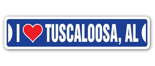 I LOVE TUSCALOOSA ALABAMA Street Sign al city state us wall road décor ...