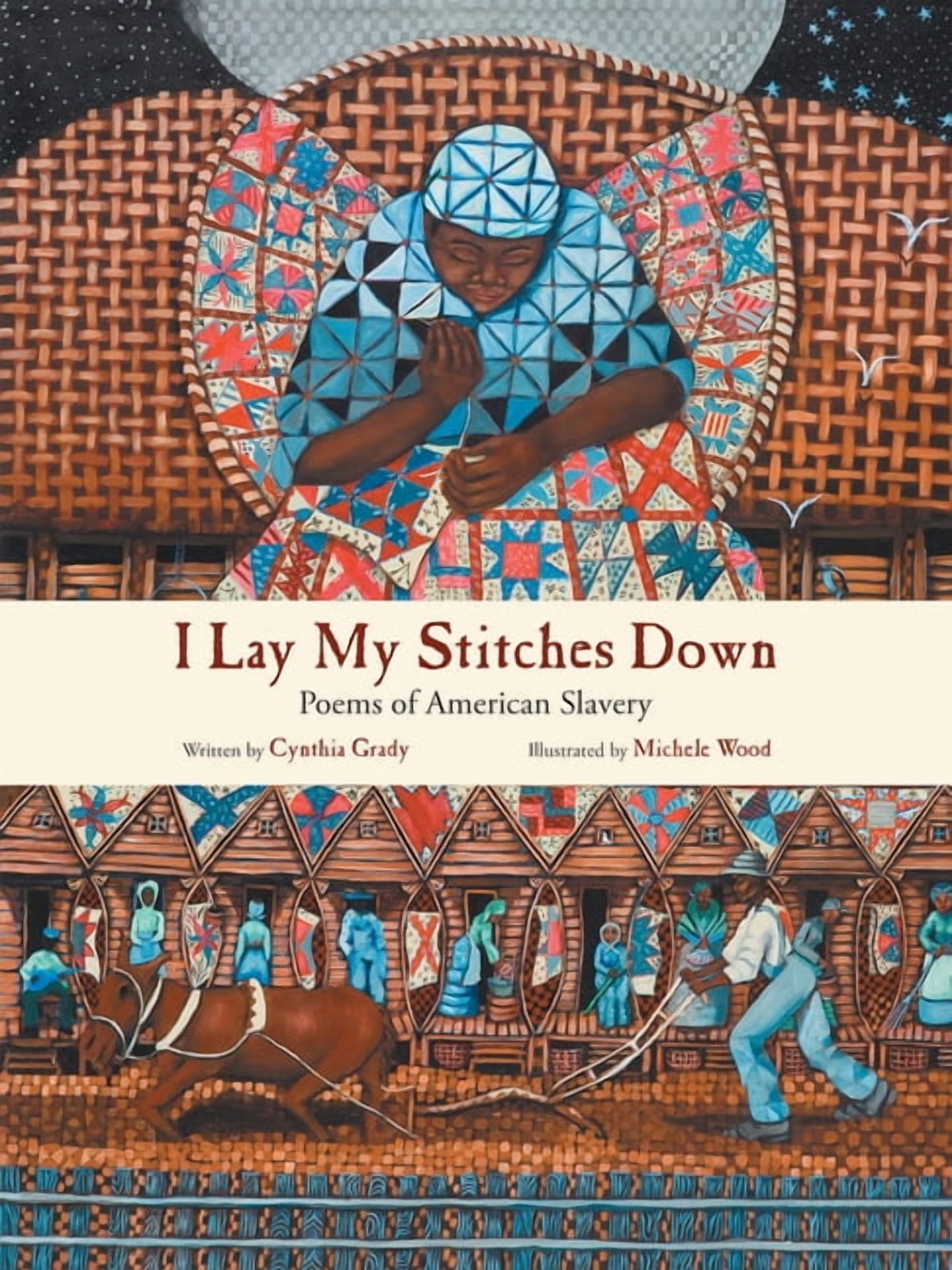 I Lay My Stitches Down: Poems of American Slavery, (Paperback ...