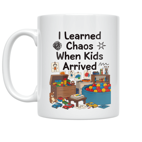 I Learned Chaos When Kids Arrived - Parenting Humor Enthusiast - 11 oz ...