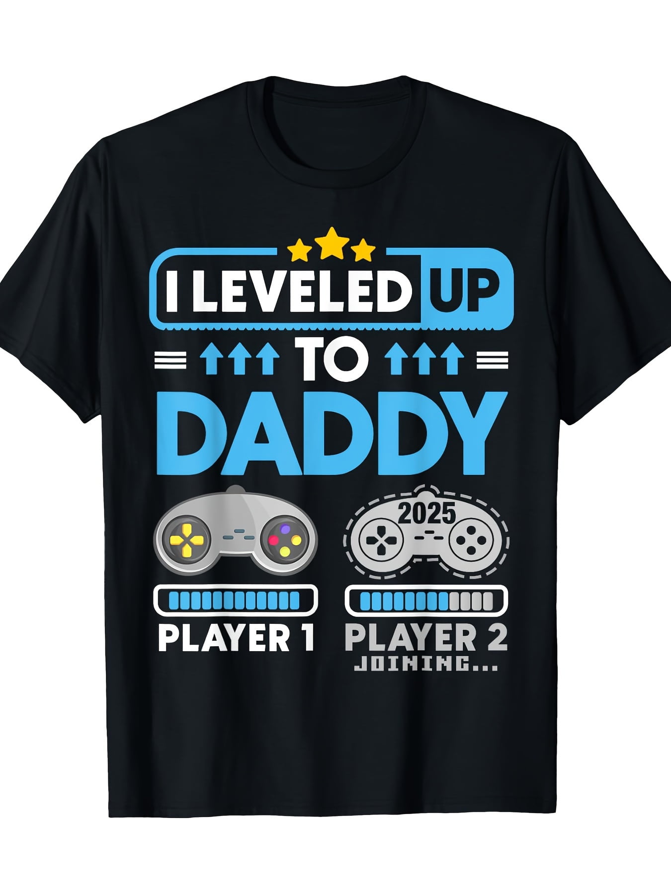 I Leveled Up To Dad 2025 Dad Est 2025 Promoted To Daddy 2025 220g 100% Cotton T-Shirt - Walmart.com