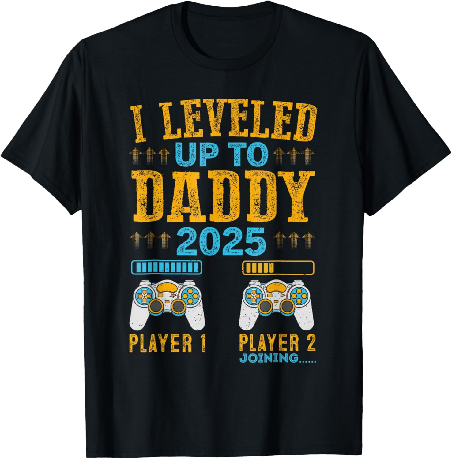I Leveled Up To Daddy 2025 Funny Soon To Be Dad 2025 T-Shirt - Walmart.com