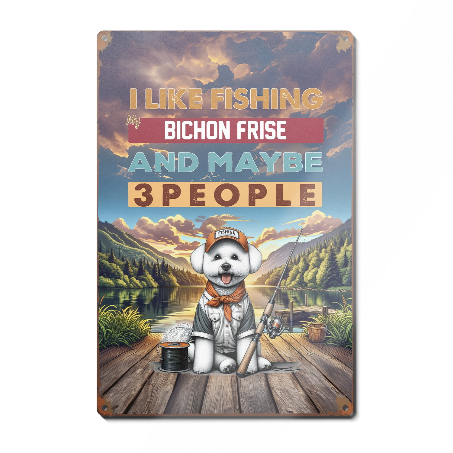 I Like Fishing, and My Bichon Frise, and Maybe 3 People. Happy Father's ...