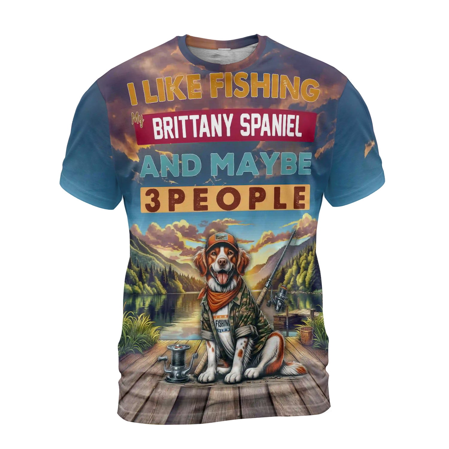 I Like Fishing, and My Brittany Spaniel, and Maybe 3 People. Happy ...