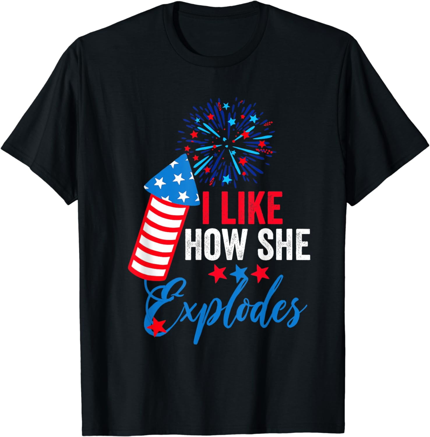 I Like How She Explodes, I Like How He Bangs July 4th Couple T-Shirt ...