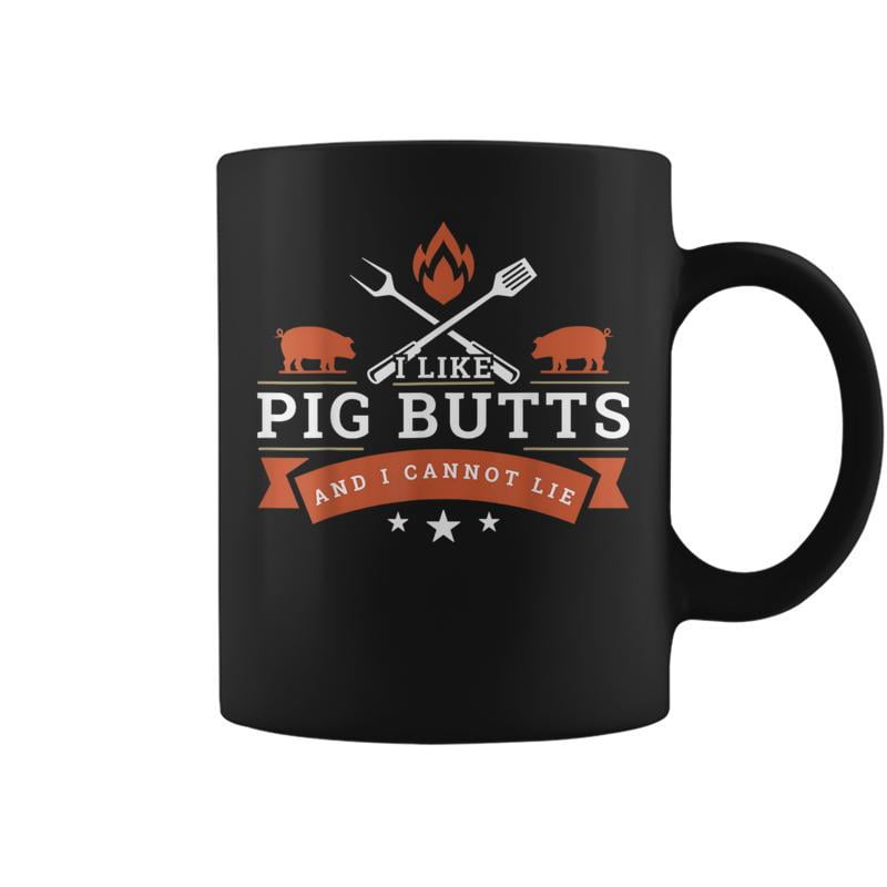 I Like Pig Butts And I Can Not Lie Coffee Mugs - Walmart.com