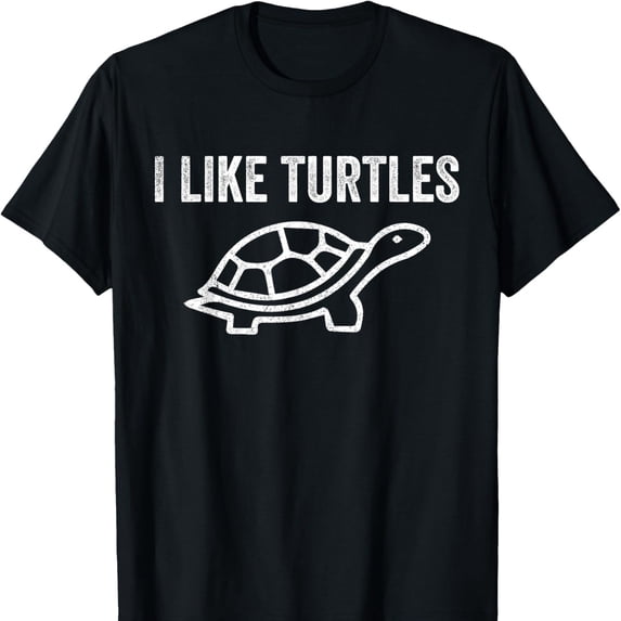 I Like Turtles Cute Funny Turtle Pet S1Hirt T-S1Hirt - Walmart.com