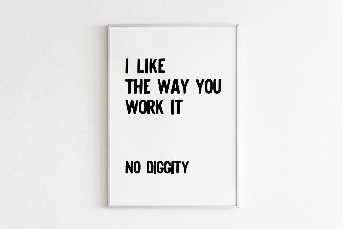 I Like The Way You Work It Wall Art,No Diggity Poster,Song Lyrics Print ...
