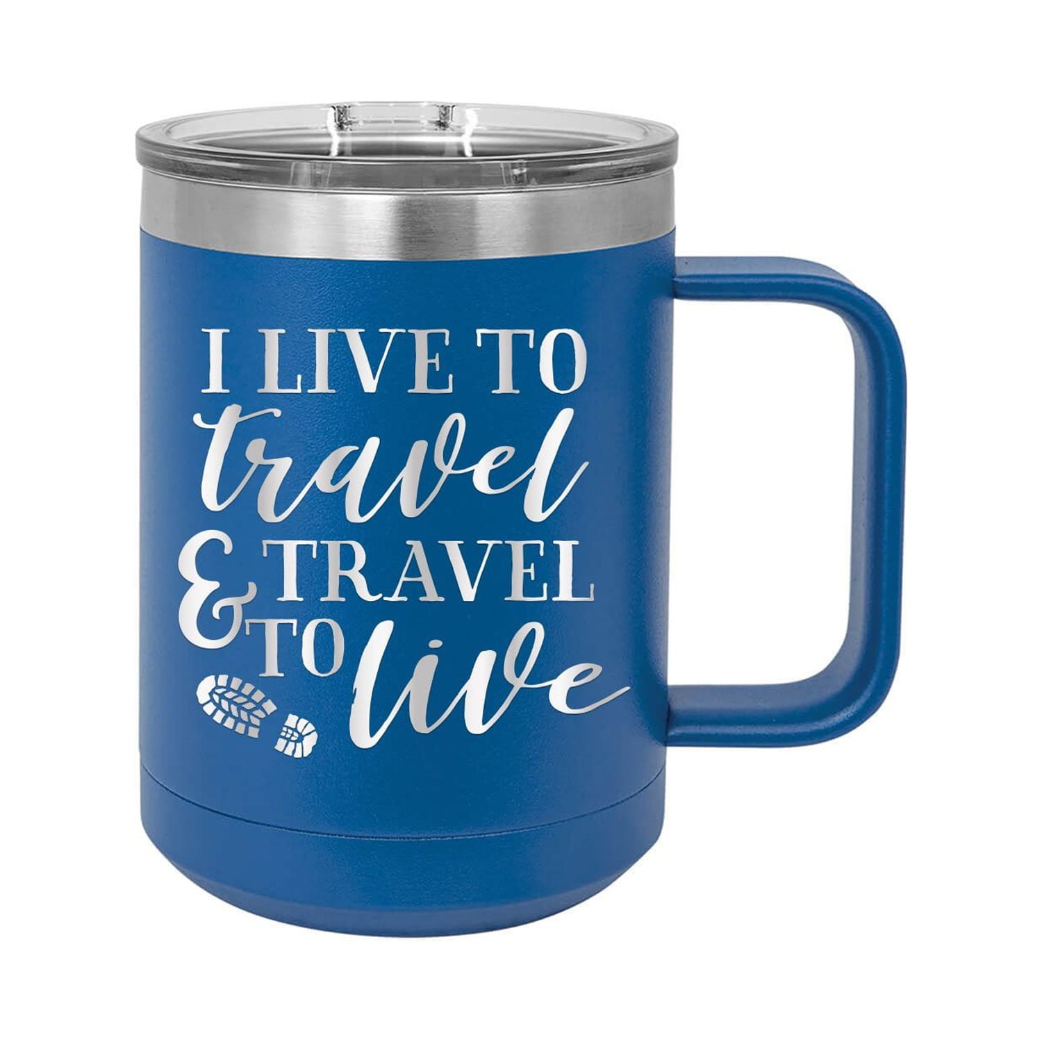I Live to Travel & Travel to Live - Engraved Coffee Mug with Handle Cup ...