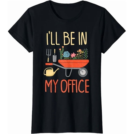 I'Ll Be In My Office Garden Distressed Cute Gift T-Shirt - Walmart.com