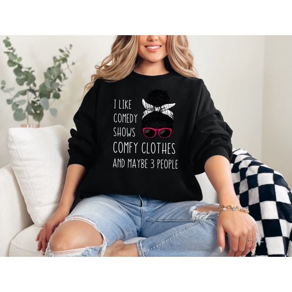 I Love Comedy Shows Comfy Clothes And Maybe 3 People T-Shirt, Funny TV ...