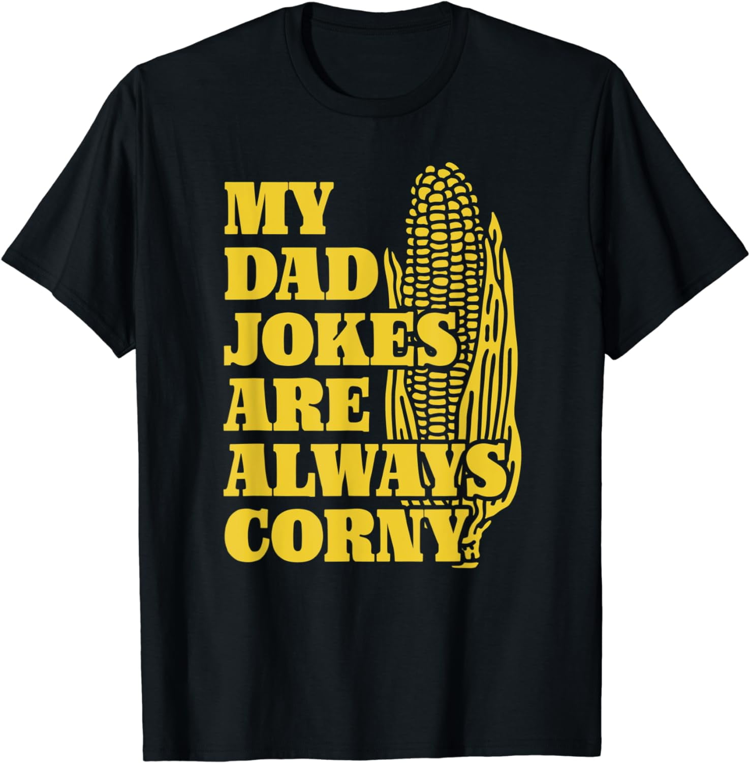 I Love Corn | Funny Corn Pun | My Dad Jokes Are Always Corny T-Shirt ...