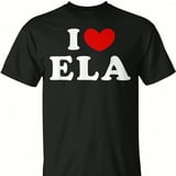 I Love Ela I Heart Ela T-S1Hirt - Walmart.com