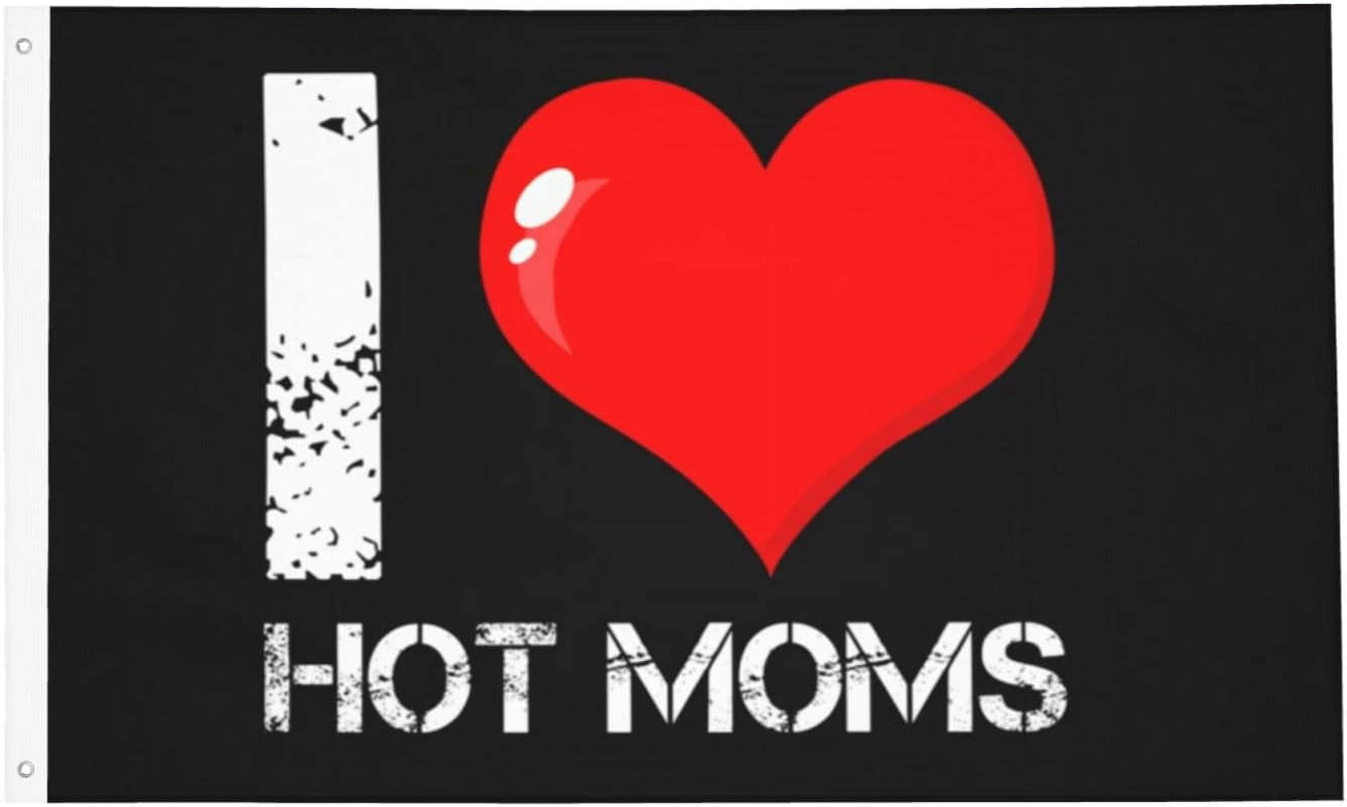 I Love Hot Moms 1989 Banner With Metal Grommets Double Sided Printed ...