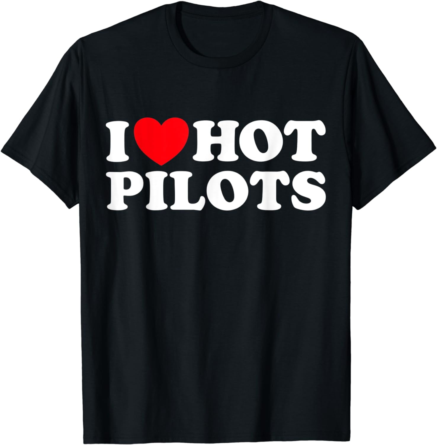 I Love Hot Pilots Funny Airlines Air Plane Fly Stewardess T-Shirt ...
