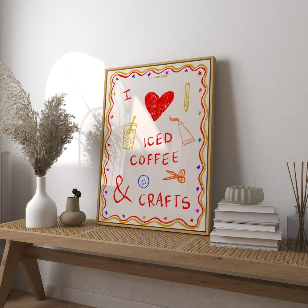 I Love Iced Coffee And Crafts Art Print Poster, Coffee Crafts Wall Art ...