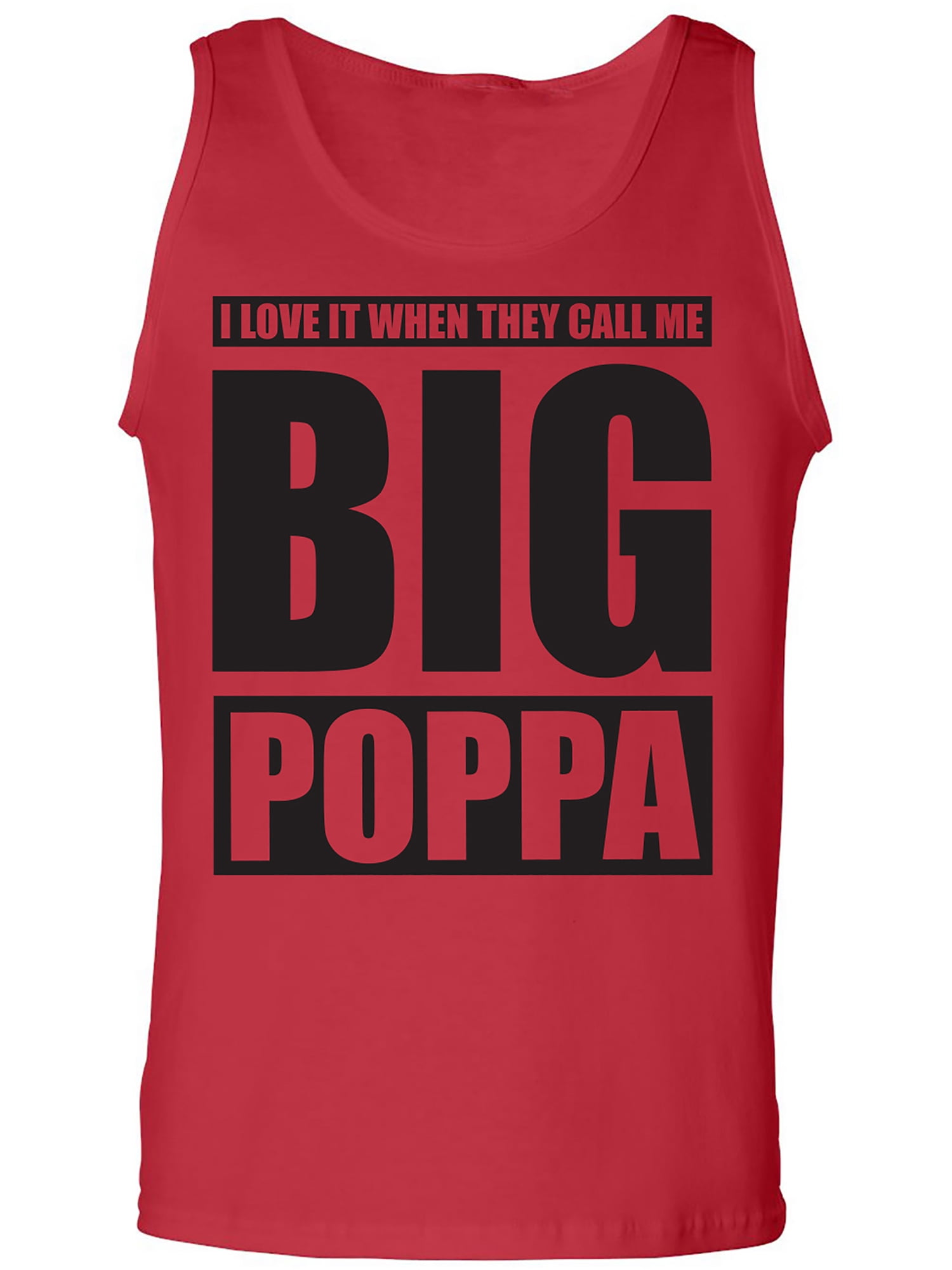 I Love It ... Call Me Big Poppa Adult Tank Top - Walmart Business Supplies