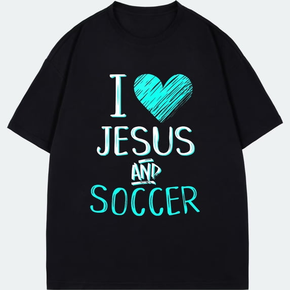 I Love Jesus And Soccer T Shirt Black Religious And Sports Design For ...