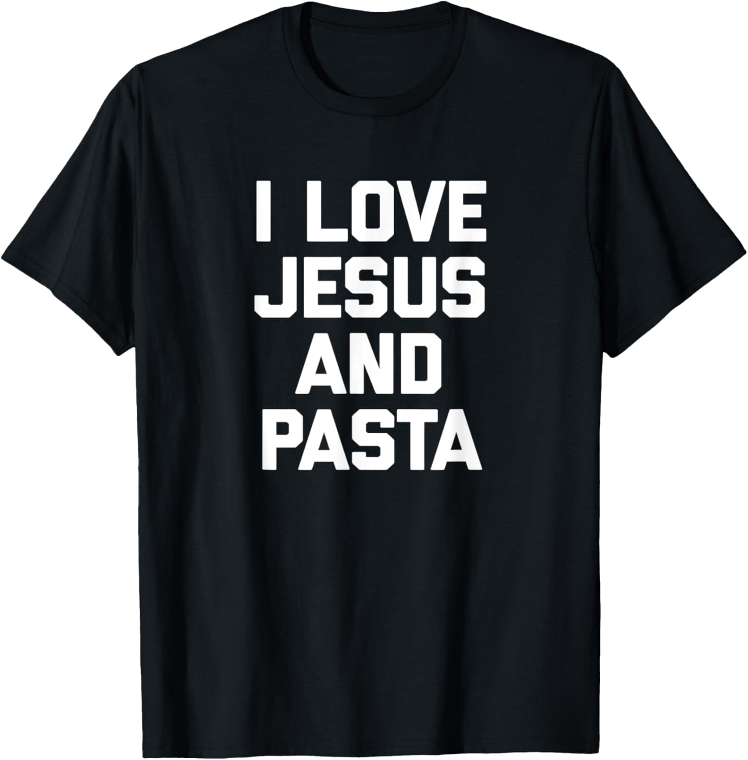 I Love Jesus & Pasta T-Shirt funny saying Italian food Jesus T-Shirt ...