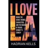 I Love LA: Inside the Series Themes, Characters, and the Making of ...