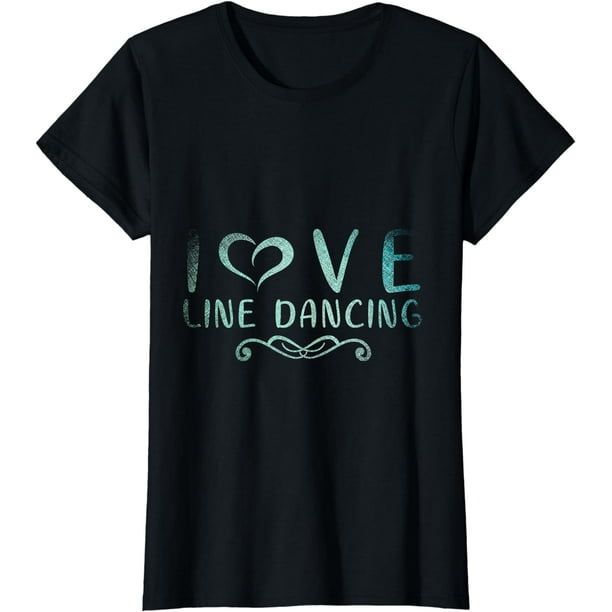 I Love Line Dancing Line Dance T-Shirt - Walmart.com