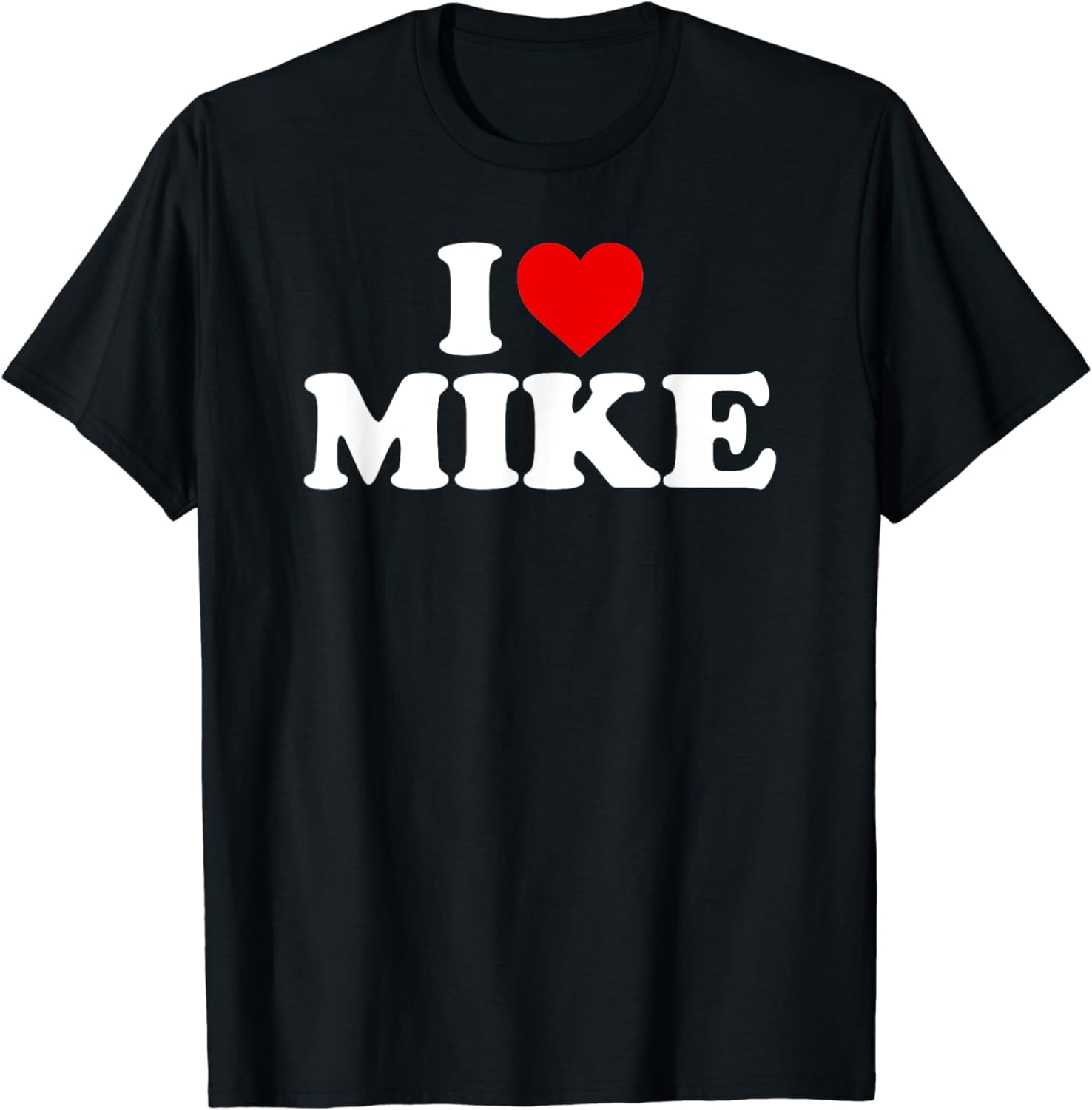 I Love Mike - Heart T-Shirt - Walmart.com