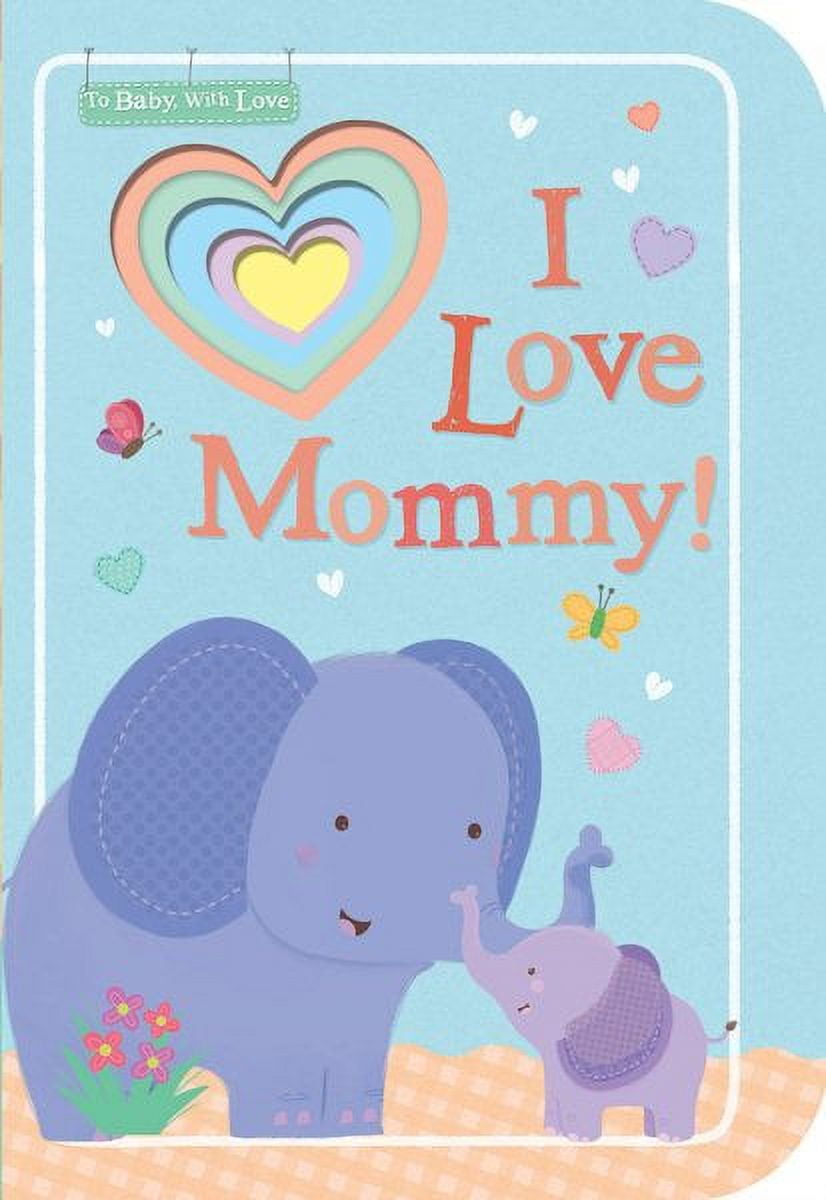 I Love Mommy! (Board Book) - Walmart.com
