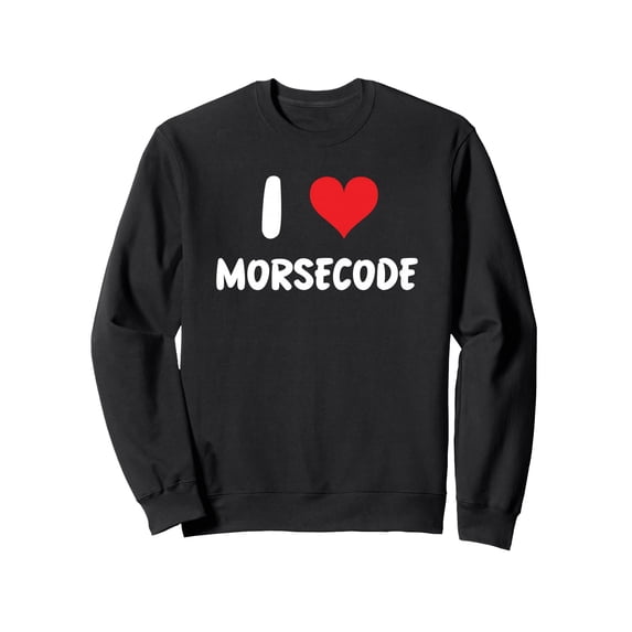 I Love Morse Code - Heart - Talk Talking Safety Sweatshirt - Walmart.com