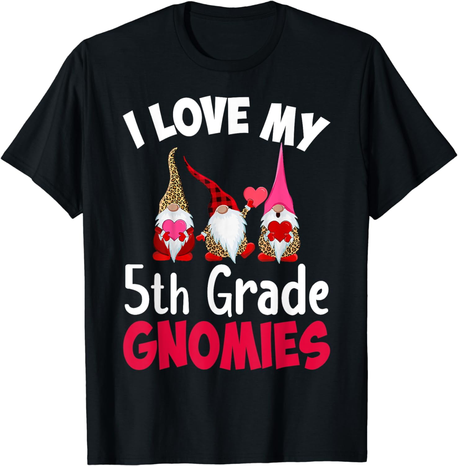 I Love My 5th Grade Gnomes Funny Teacher Valentines Day 2024 T-Shirt ...