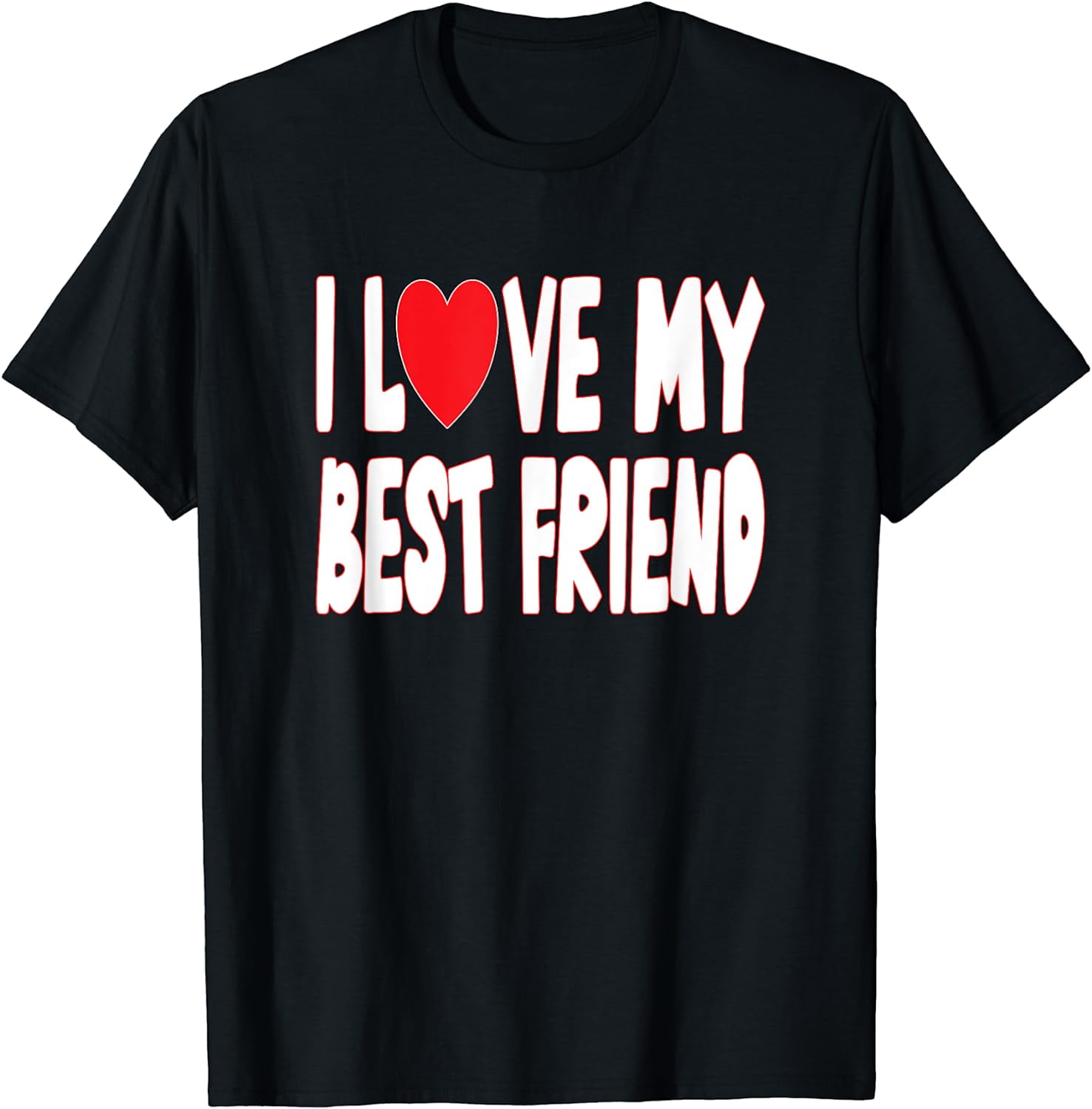 I Love My Best Friend - Heart T-Shirt - Walmart.com