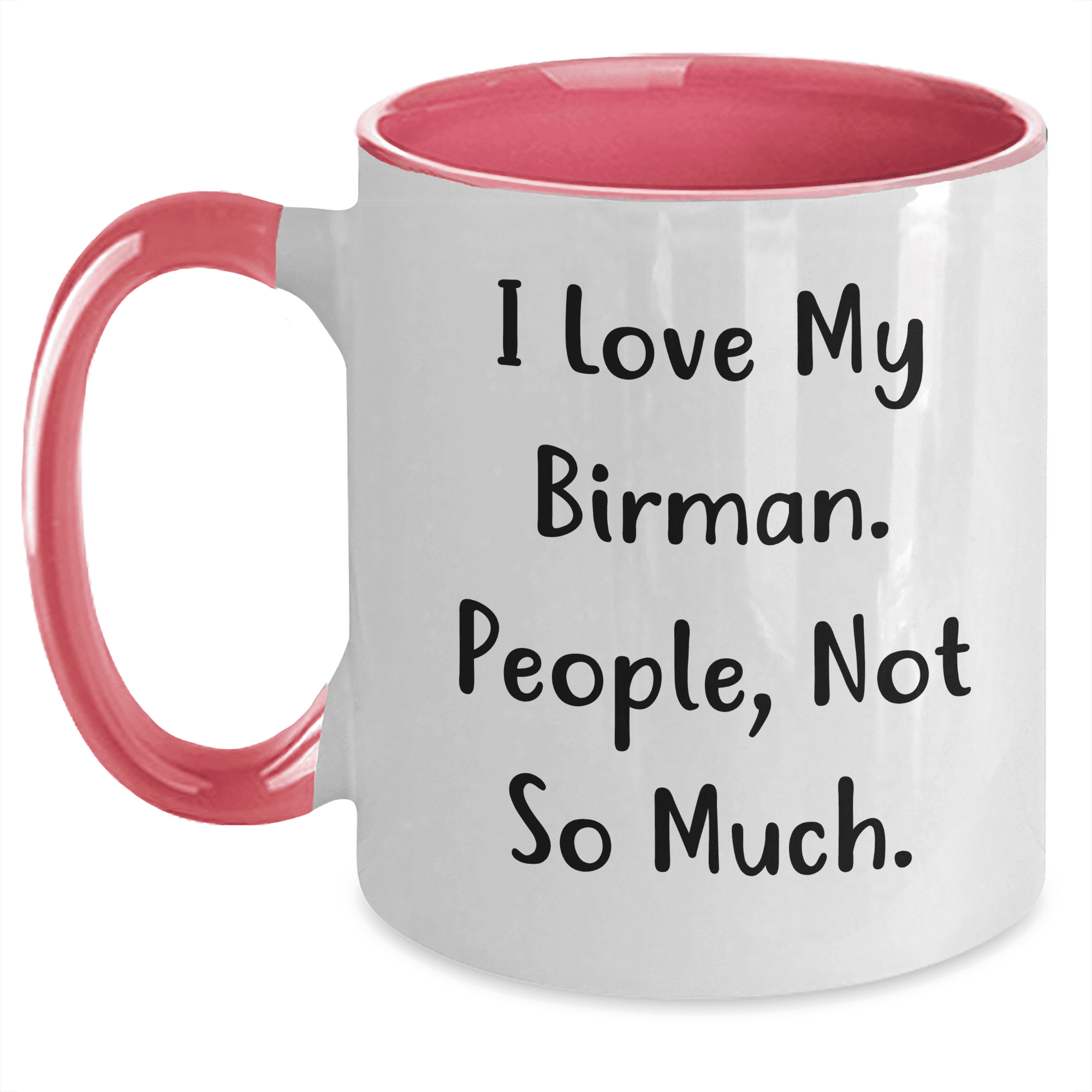 I Love My Birman, Funny Two Tone Coffee Mugs for Birman Cat Lovers ...
