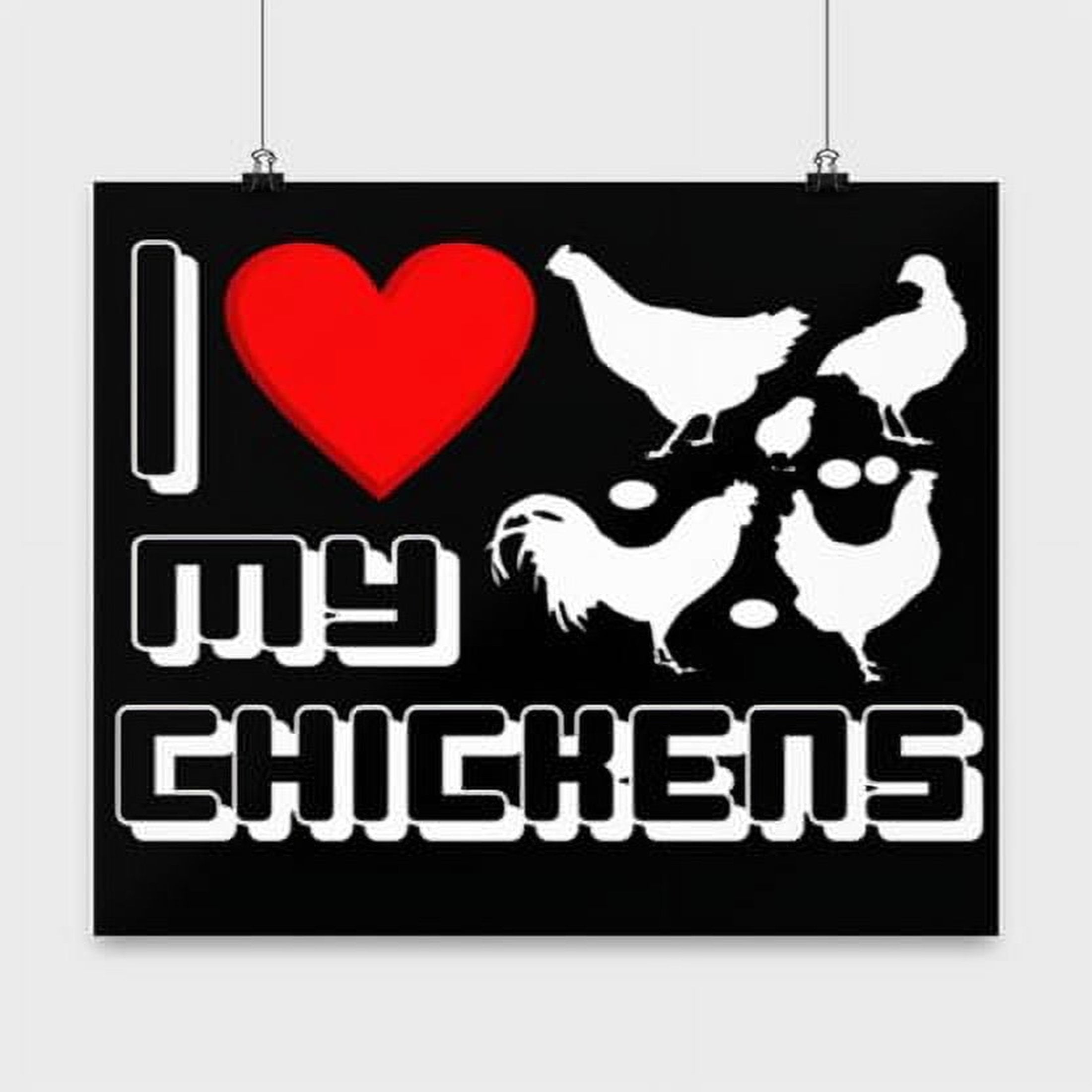 I Love My Chickens Wall Art - Chicken Enthusiast - 13x13 Poster Print ...