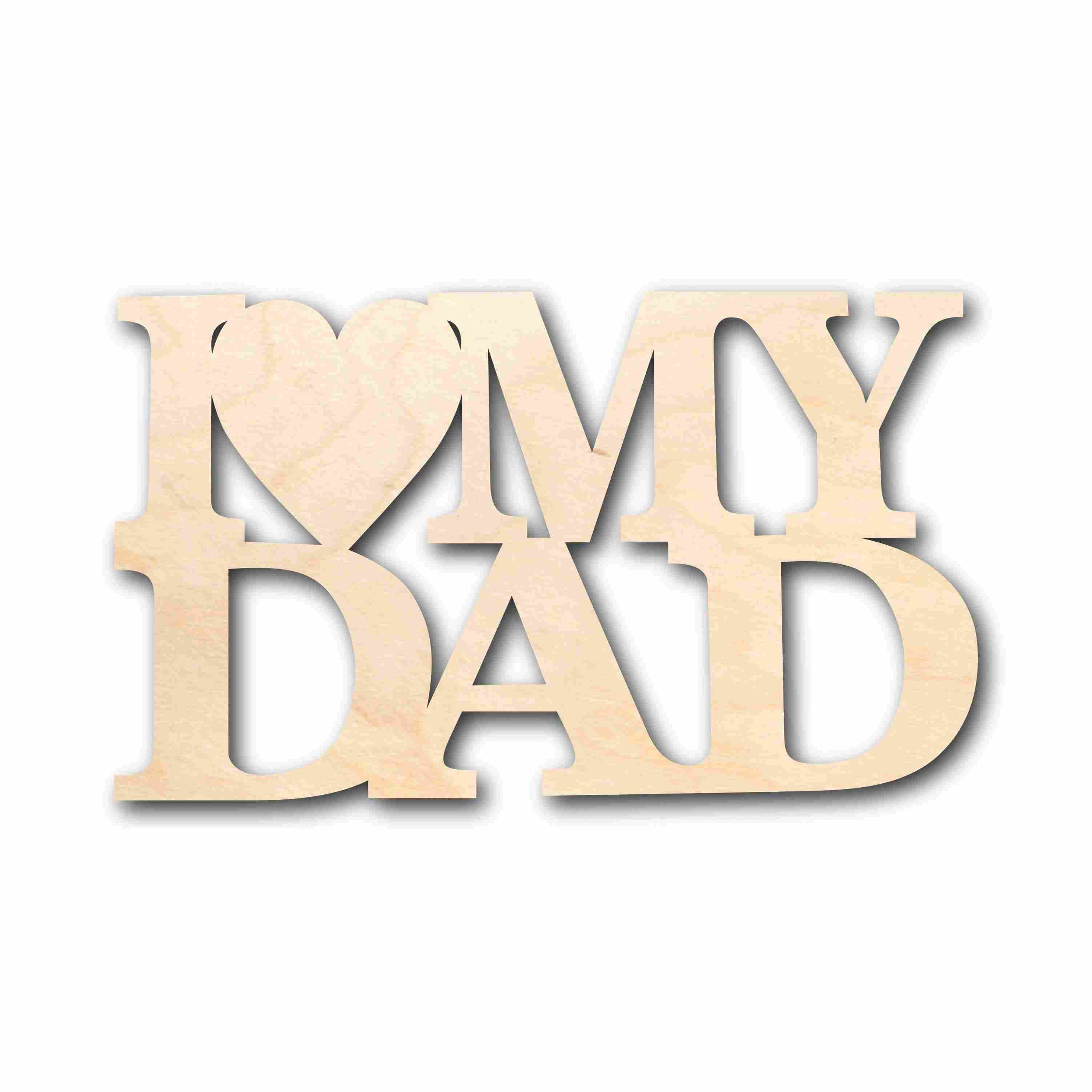 I Love My Dad Unfinished Wood Cutout DIY handmade Craft 12" / 1/8 ...