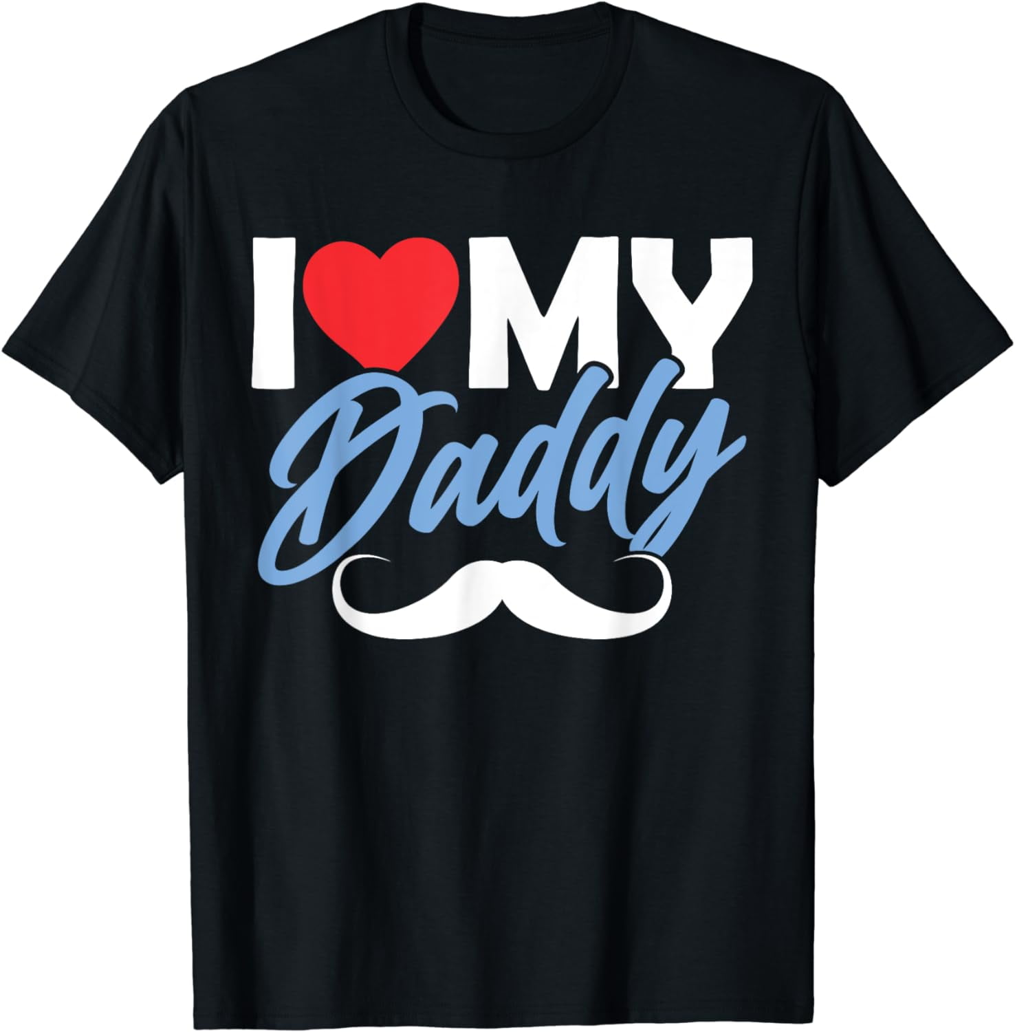 I Love My Daddy Sayings Father Dad Father's Day Papa T-Shirt - Walmart.com