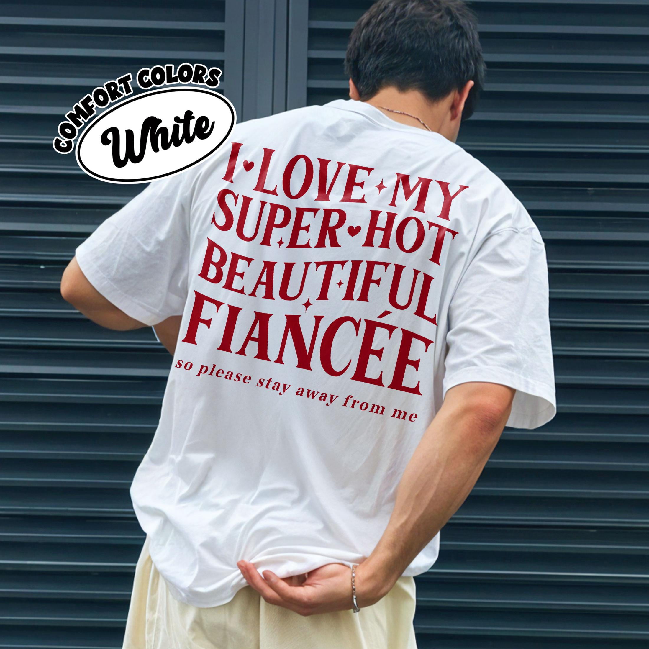 I Love My Fiance So Please Stay Away From Me T-shirt, Future Husband ...
