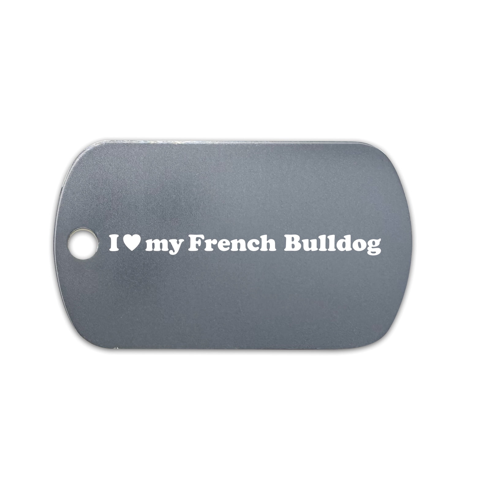 I Love My French Bulldog GI Dog Tag Aluminum Keychain